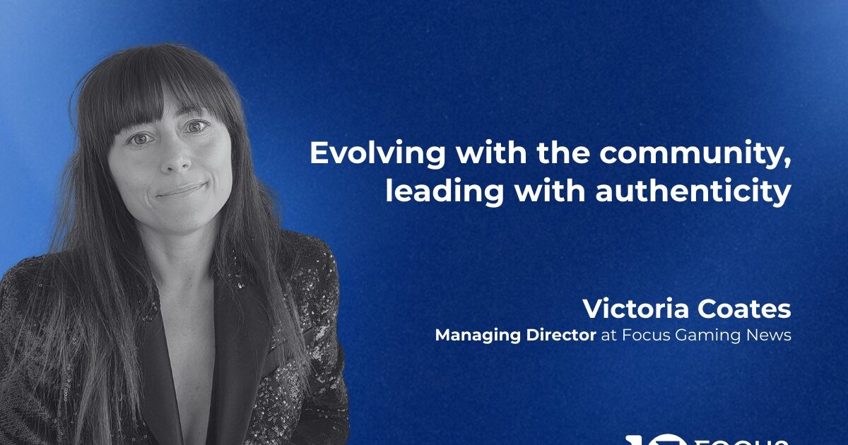 Victoria Coates: “Focus Gaming News grows through long-term ...