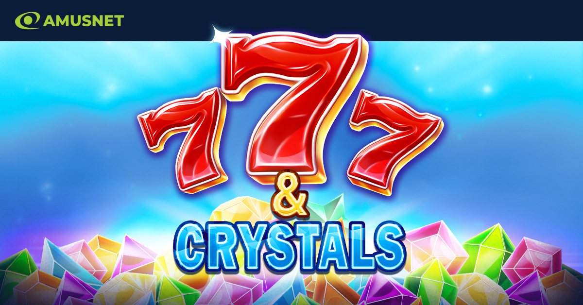 Amusnet anuncia el lanzamiento de su nuevo slot, «7&Crystals»