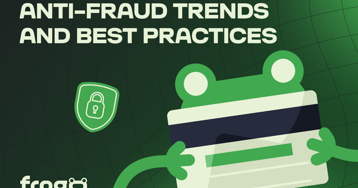 Anti-fraud trends and best practices: Frogo