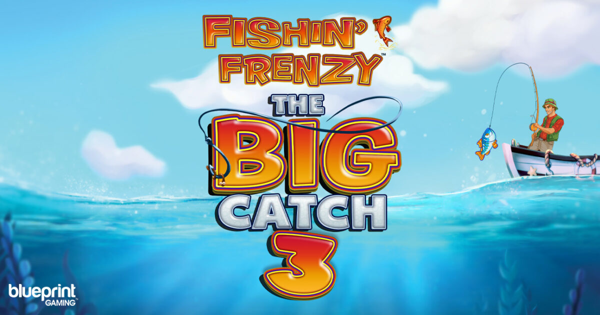Blueprint Gaming announces its latest release: Fishin’ Frenzy The Big ...